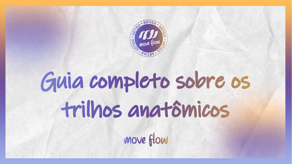 Guia Completo Sobre os Trilhos Anatômicos – MoveFlow